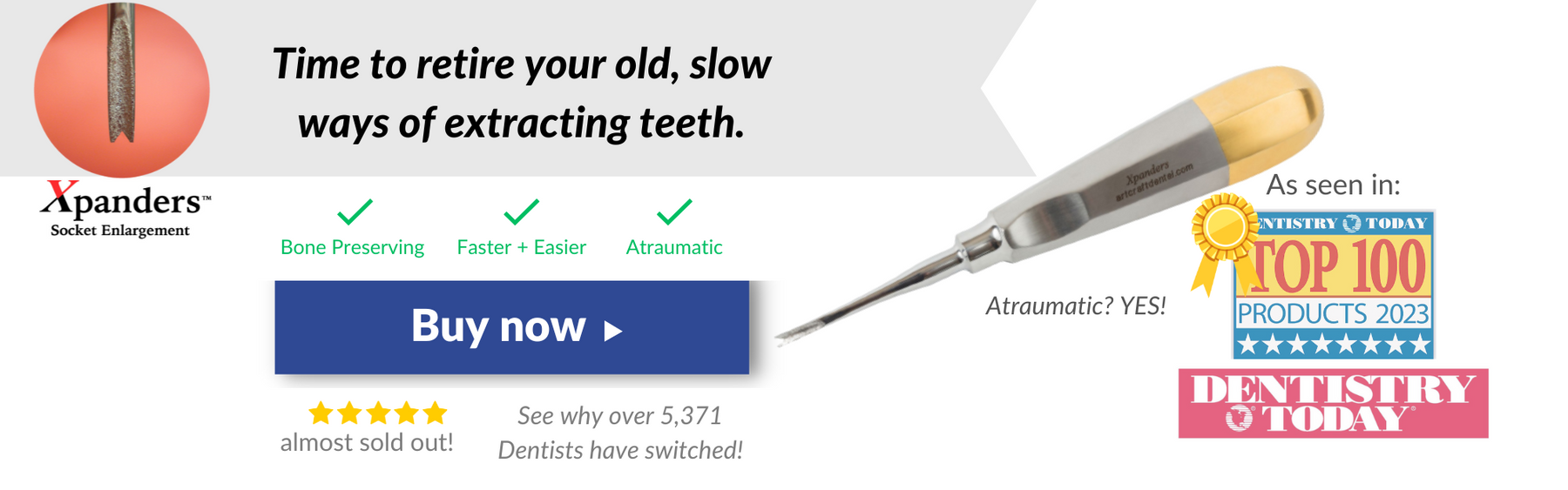 Xpanders™ | the most atraumatic elevators devised to date.