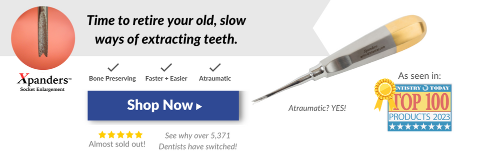 Xpanders™ | the most atraumatic elevators devised to date.